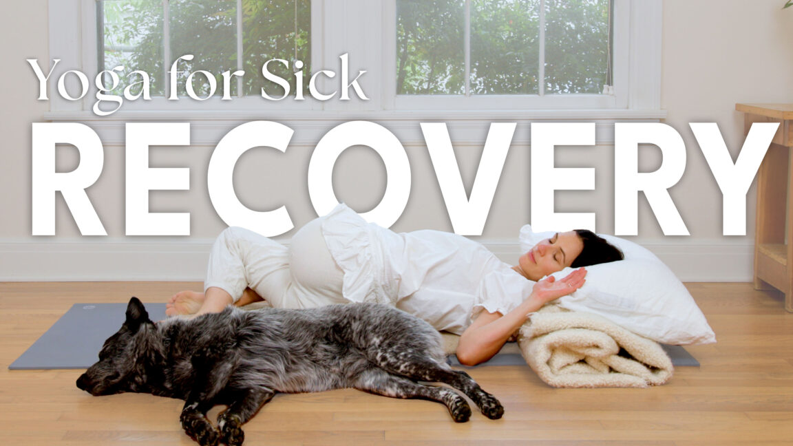 Yoga For Sick Recovery | Yoga With Adriene
